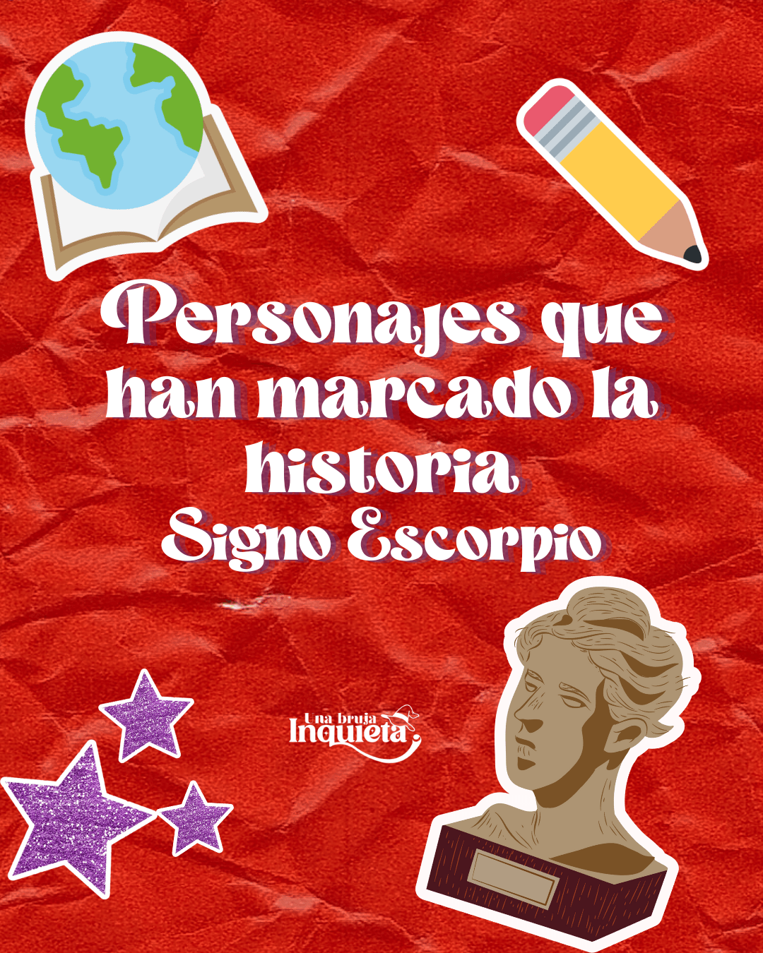 Personajes que han marcado la historia signo Escorpio
